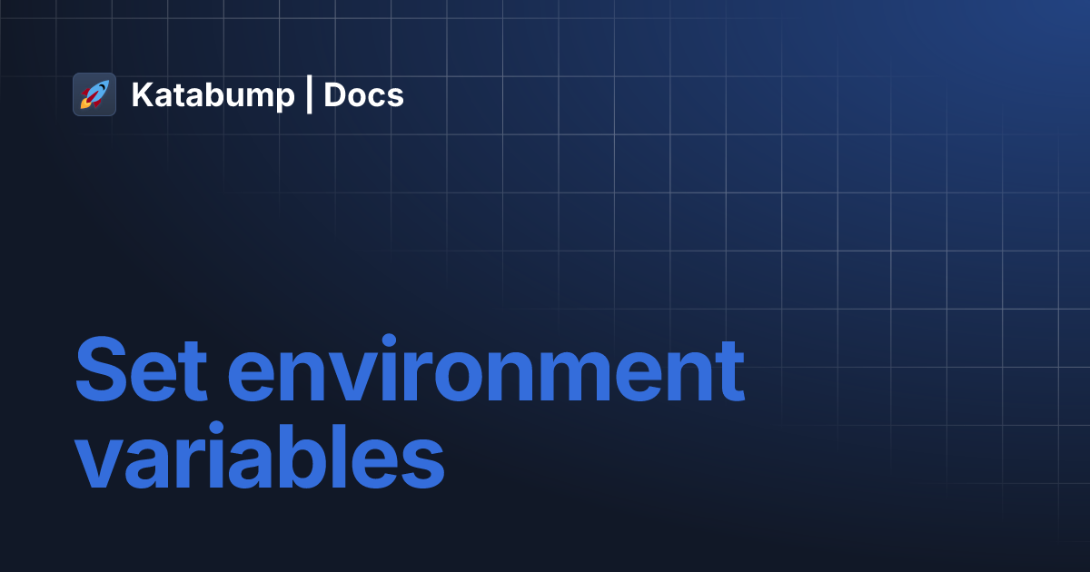 Set environment variables | Katabump | Docs